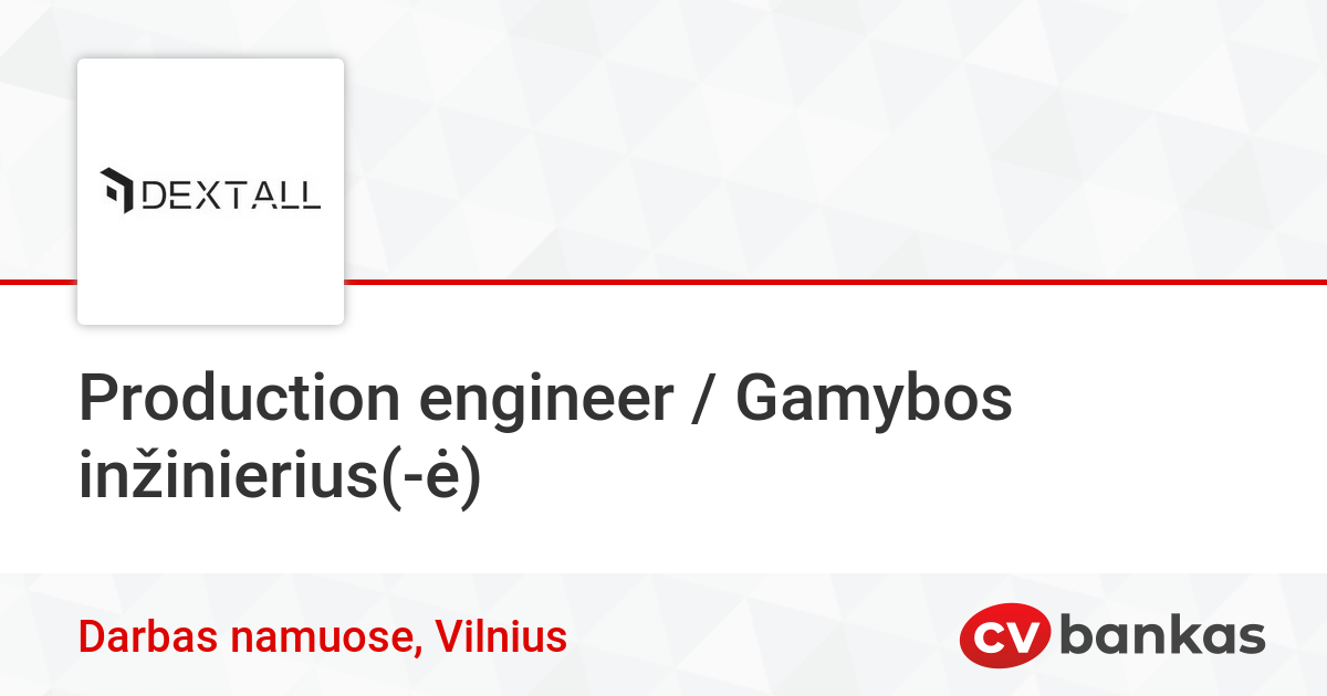 Production engineer / Gamybos inžinierius(-ė) Work from home, Vilnius ...