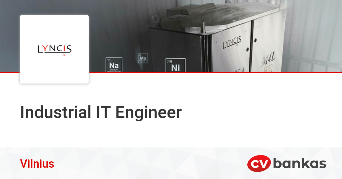 Industrial IT Engineer Vilnius, UAB „Lyncis“ | CVbankas.lt