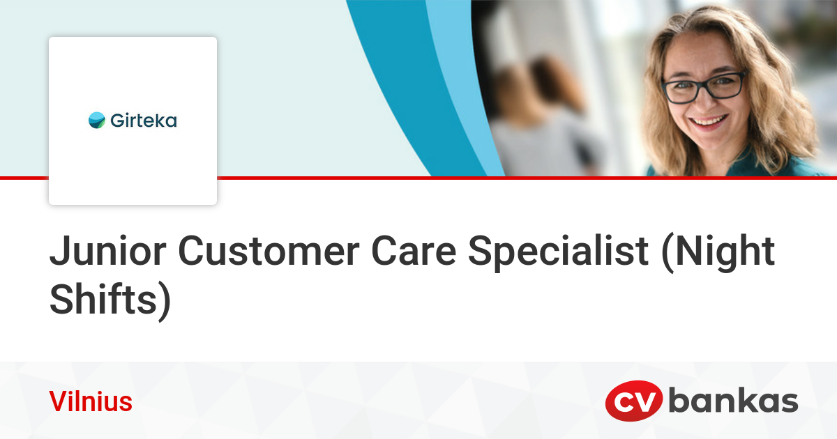 Junior Customer Care Specialist (Night Shifts) Vilnius, Girteka įmonių grupė | CVbankas.lt