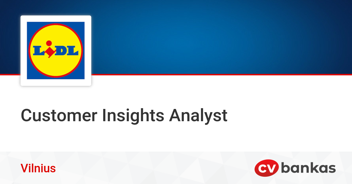 Customer Insights Analyst Vilniuje, UAB „Lidl Lietuva“ | CVbankas.lt