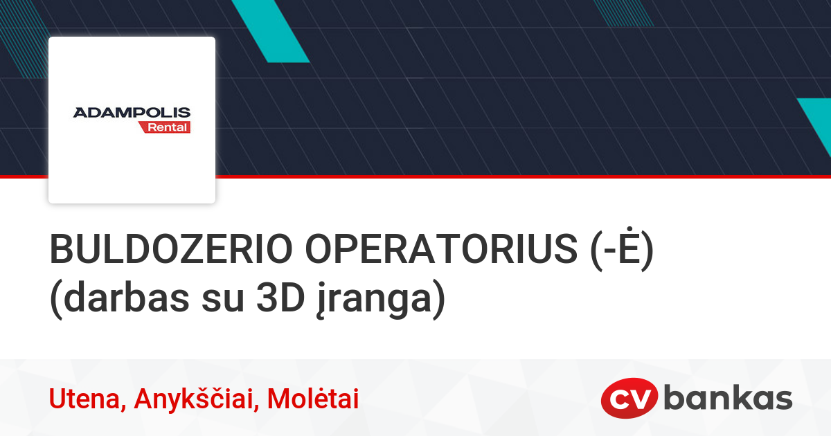 BULDOZERIO OPERATORIUS (-Ė) (darbas su 3D įranga) Utenoje, Anykščiuose, Molėtuose, ADAMPOLIS ...