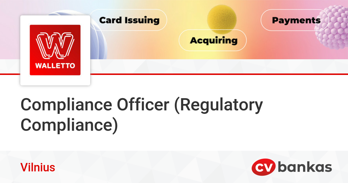Compliance Officer (Regulatory Compliance) Vilnius, UAB Walletto | CVbankas.lt