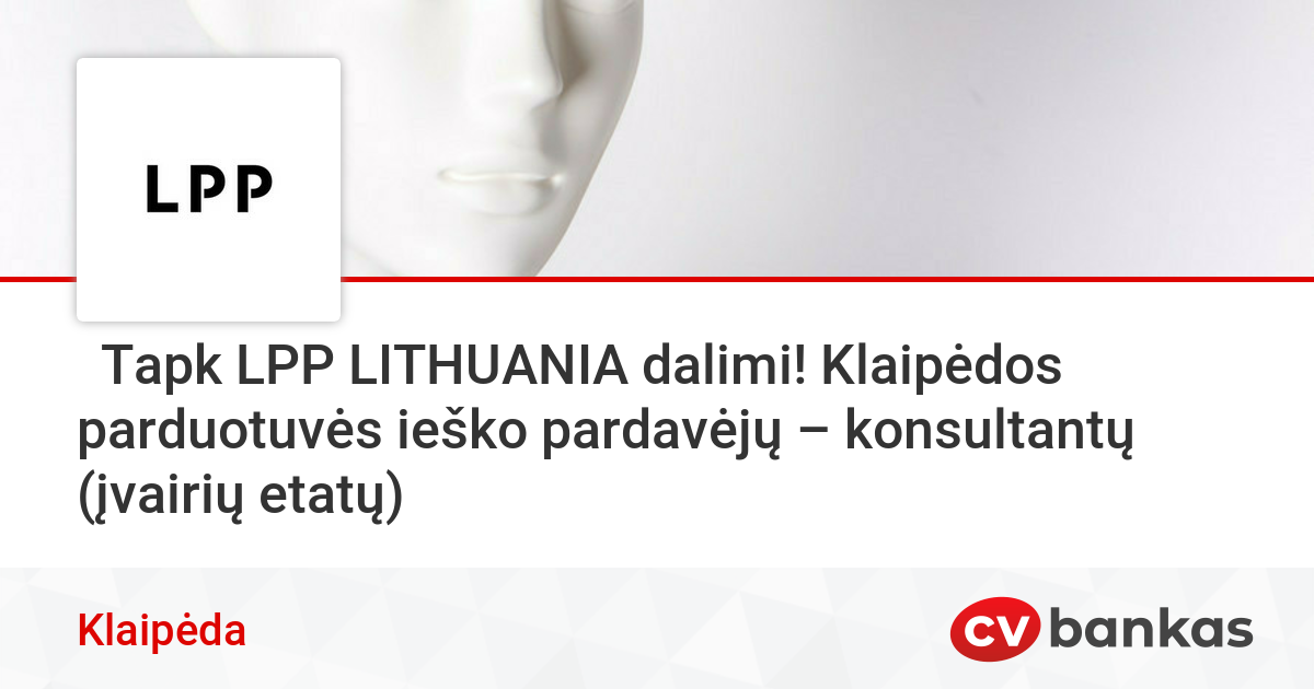 Tapk LPP LITHUANIA dalimi! Klaipėdos parduotuvės ieško pardavėjų – konsultantų (įvairių etatų ...