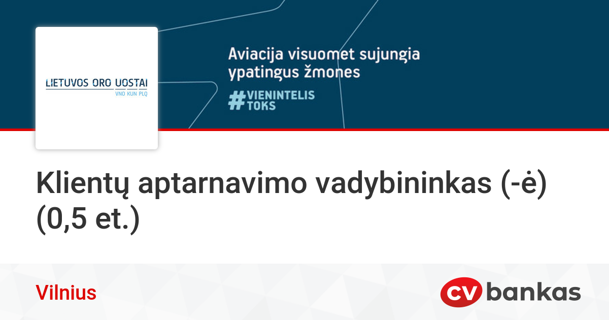 Klientų aptarnavimo vadybininkas (-ė) (0,5 et.) Vilniuje, AB Lietuvos oro uostai | CVbankas.lt