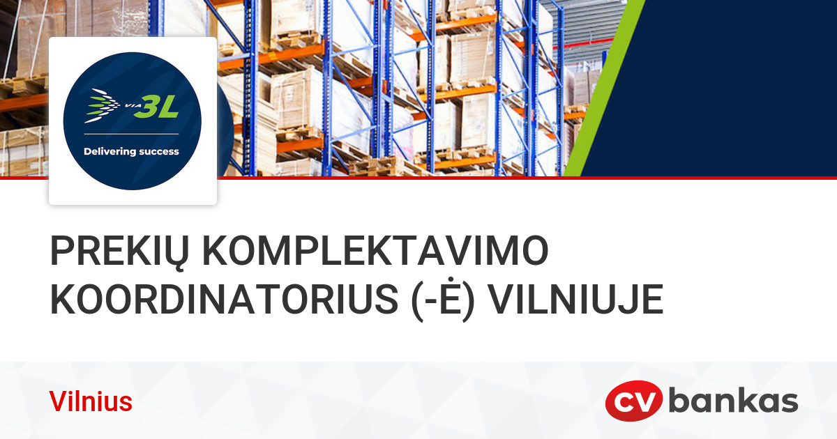 PREKIŲ KOMPLEKTAVIMO KOORDINATORIUS (-Ė) VILNIUJE Vilniuje, UAB VIA 3L LT | CVbankas.lt