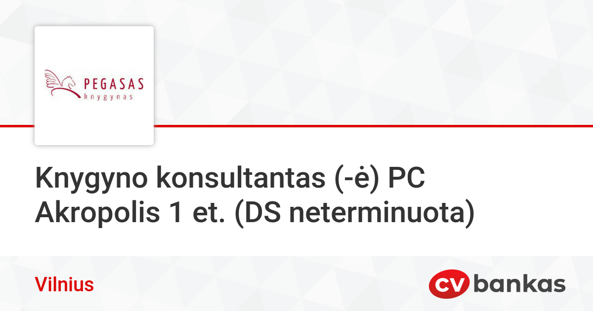 Knygyno konsultantas (-ė) PC Akropolis 1 et. (DS neterminuota) Vilniuje ...