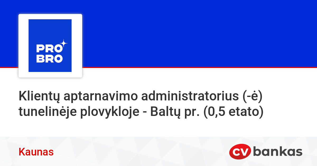 Klientų aptarnavimo administratorius (-ė) tunelinėje plovykloje - Baltų pr. (0,5 etato) Kaune ...