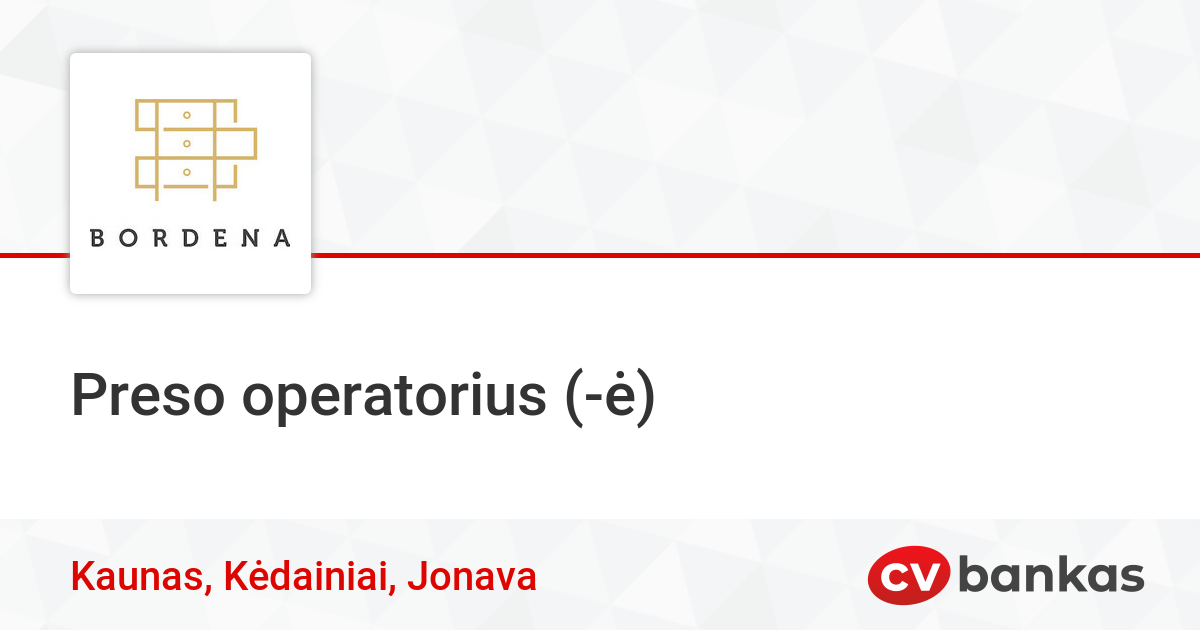 Preso operatorius (-ė) Kaune, Kėdainiuose, Jonavoje, UAB „BORDENA ...