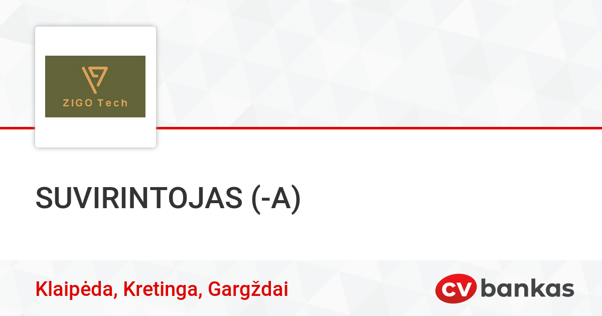 SUVIRINTOJAS (-A) Klaipėdoje, Kretingoje, Gargžduose, UAB „ZIGO Tech ...