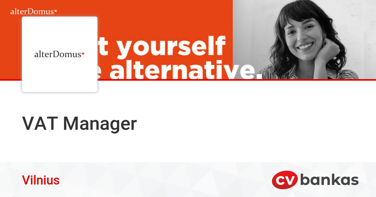 VAT Manager Vilnius, UAB „Alter Domus Lithuania“ | CVbankas.lt