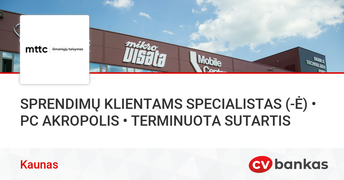 SPRENDIMŲ KLIENTAMS SPECIALISTAS (-Ė) • PC AKROPOLIS • TERMINUOTA ...