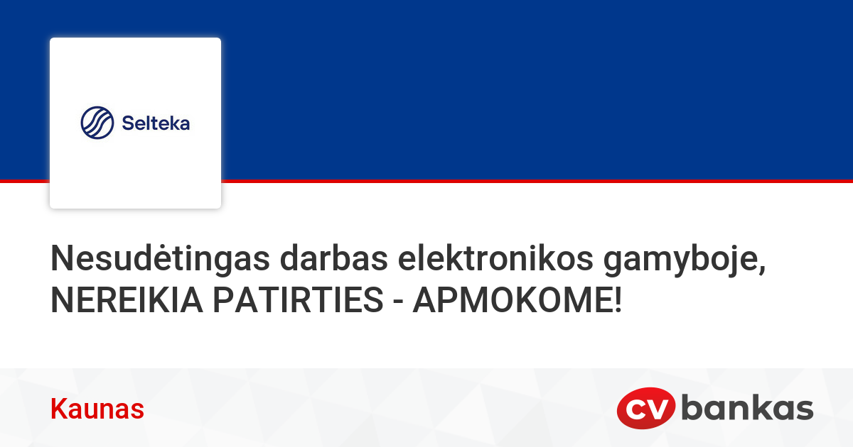 Nesudėtingas darbas elektronikos gamyboje, NEREIKIA PATIRTIES ...