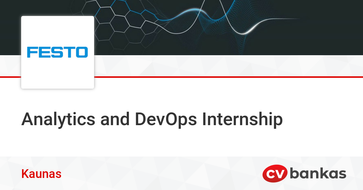 Analytics and DevOps Internship Kaunas, UAB „FESTO“ | CVbankas.lt