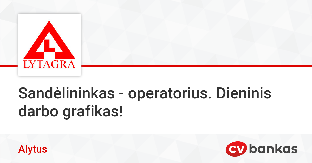 Sandėlininkas - operatorius. Dieninis darbo grafikas! Alytuje, AB „Lytagra“ | CVbankas.lt