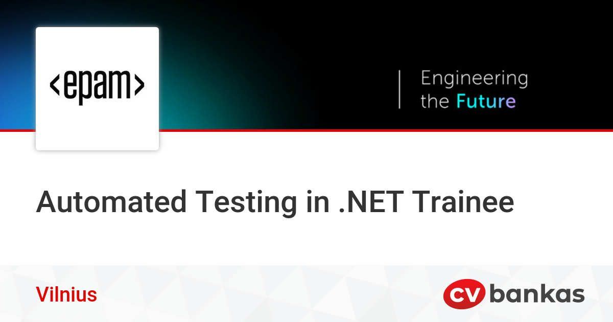 Automated Testing in .NET Trainee Vilnius, EPAM sistemos, UAB | CVbankas.lt