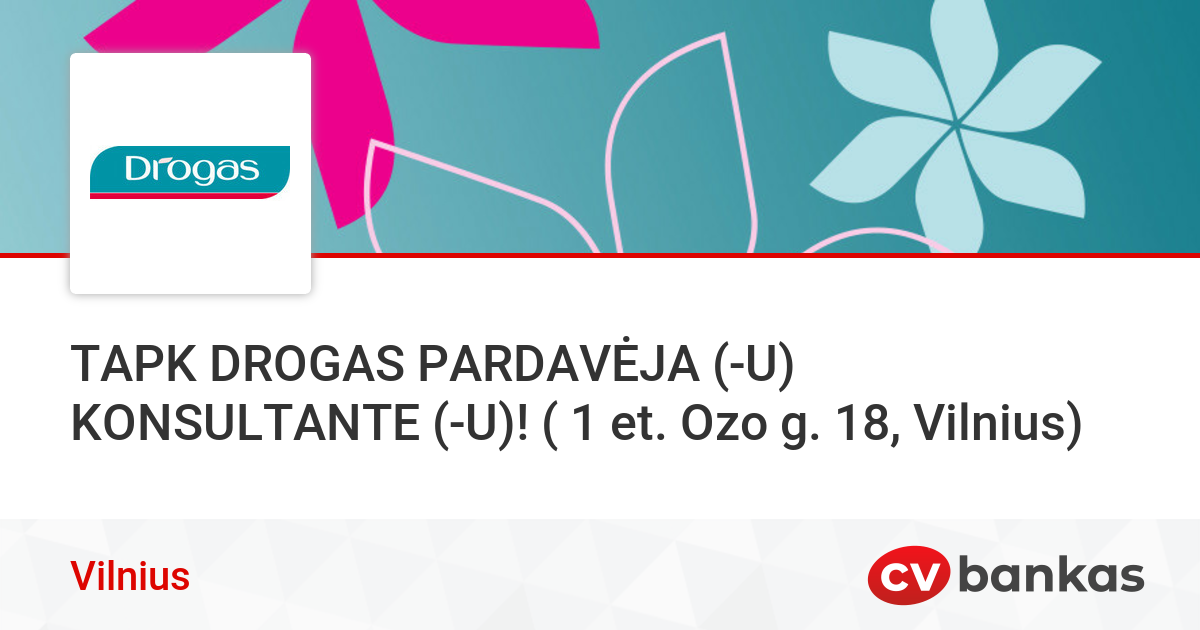 TAPK DROGAS PARDAVĖJA (-U) KONSULTANTE (-U)! ( 1 et. Ozo g. 18, Vilnius ...
