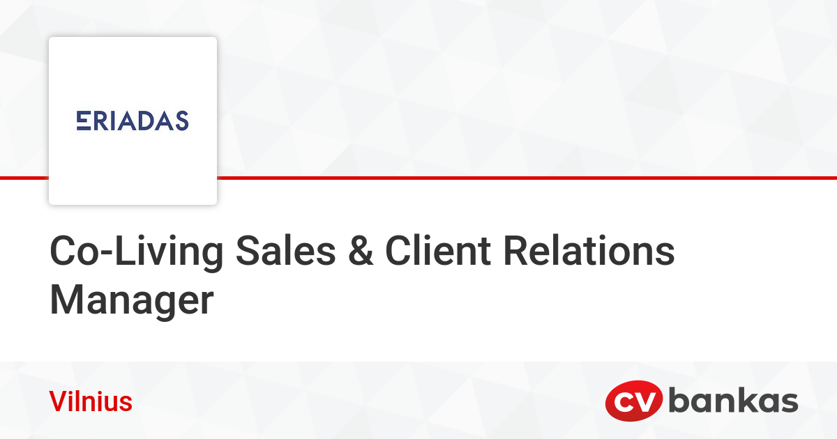 Co-Living Sales & Client Relations Manager Vilniuje, Eriadas, UAB | CVbankas.lt