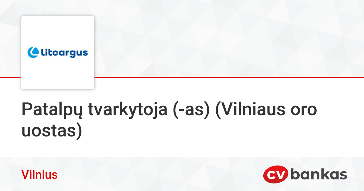 Patalpų tvarkytoja (-as) (Vilniaus oro uostas) Vilniuje, UAB „LITCARGUS ...
