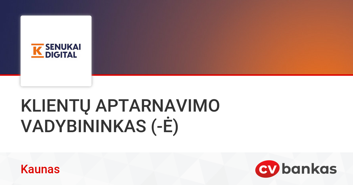 KLIENTŲ APTARNAVIMO VADYBININKAS (-Ė) Kaune, UAB „Kesko Senukai Digital“ | CVbankas.lt