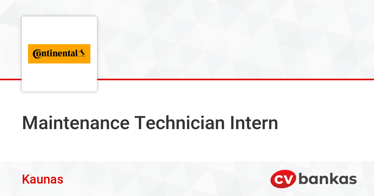 Maintenance Technician Intern Kaunas, UAB „Continental Automotive ...