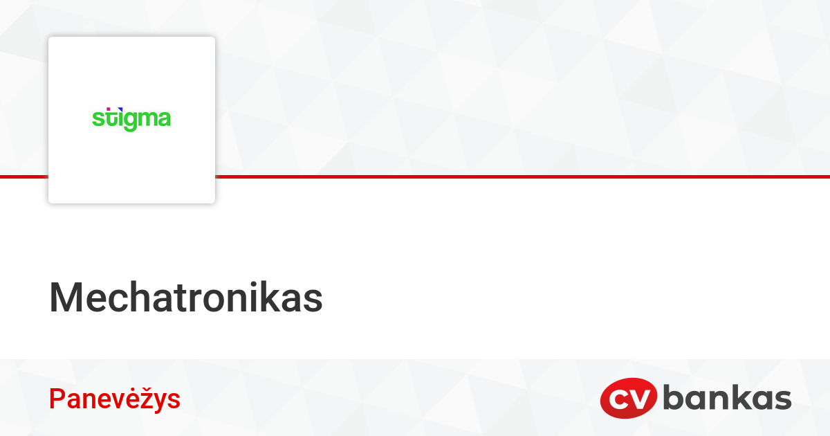 Mechatronikas Panevėžyje, UAB „STIGMA“ | CVbankas.lt