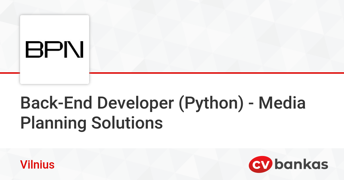 Back-End Developer (Python) - Media Planning Solutions Vilniuje, UAB „BPN LT“ | CVbankas.lt