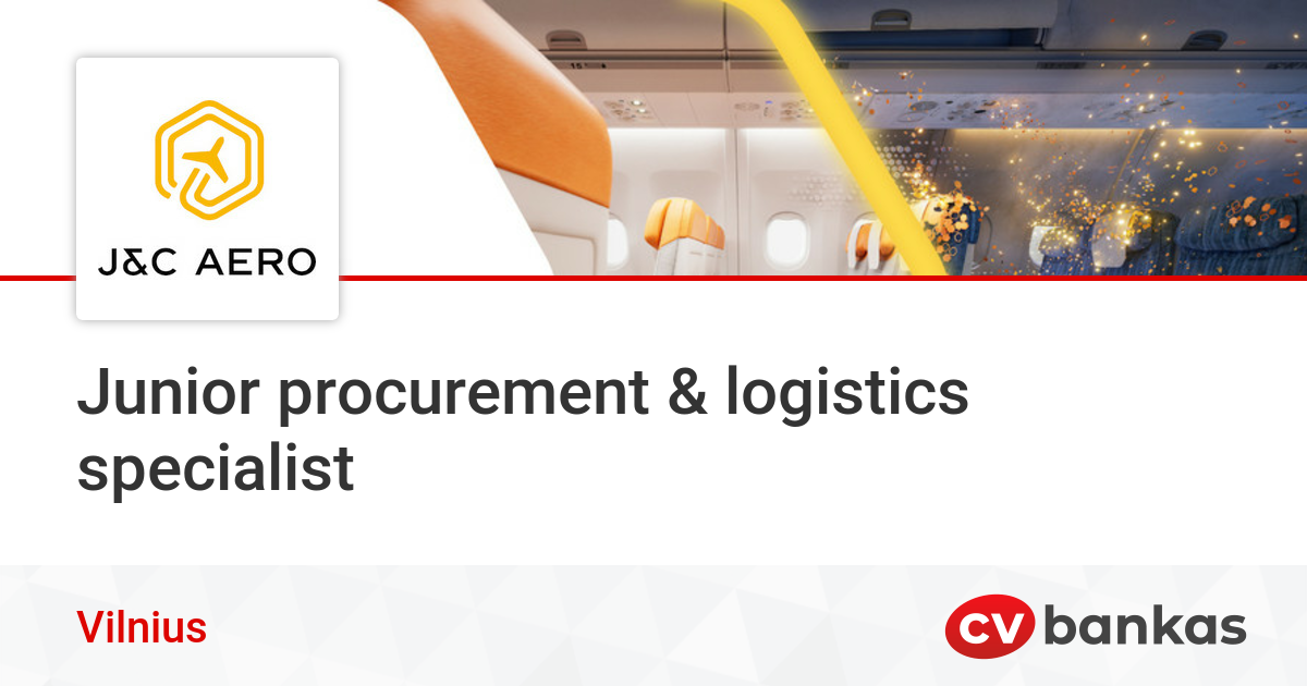 Junior procurement & logistics specialist Vilnius, UAB „J&C Aero“ | CVbankas.lt