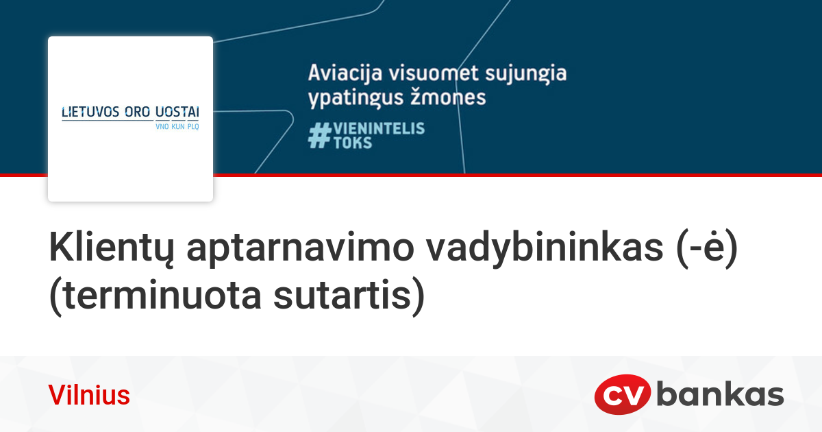 Klientų aptarnavimo vadybininkas (-ė) (terminuota sutartis) Vilniuje, AB Lietuvos oro uostai ...