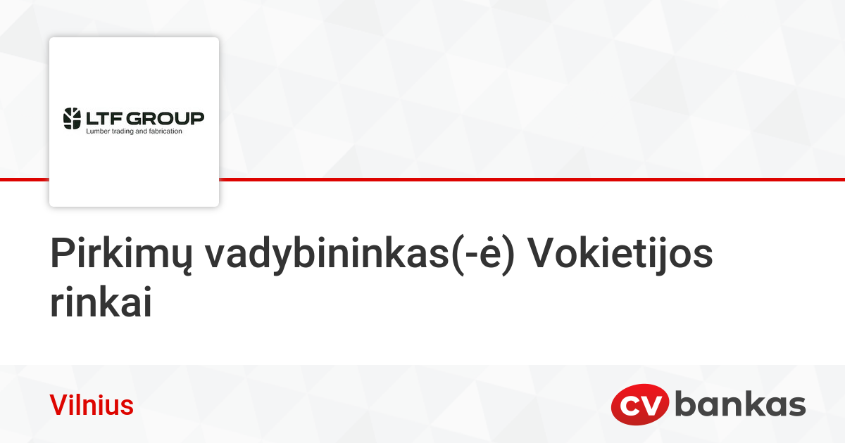 Pirkimų vadybininkas (-ė) Vokietijos rinkai Vilniuje, UAB LTF Group ...