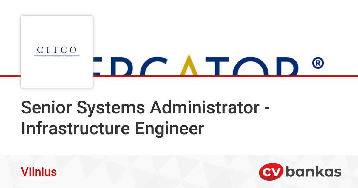 Senior Systems Administrator - Infrastructure Engineer Vilnius, Citco Group of Companies ...