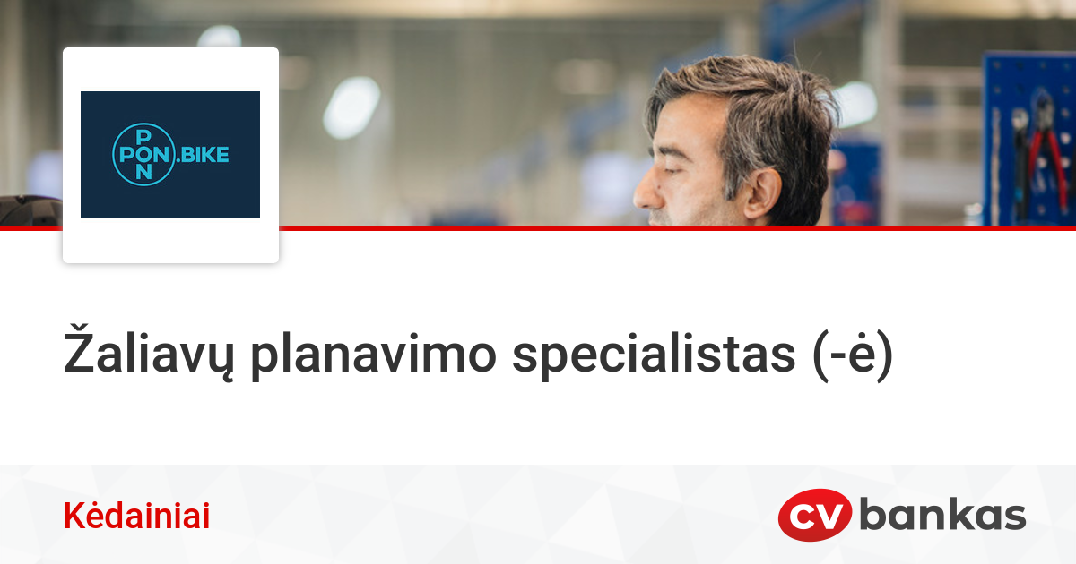 Žaliavų planavimo specialistas (-ė) Kėdainiuose, Pon Bike Lithuania, UAB | CVbankas.lt