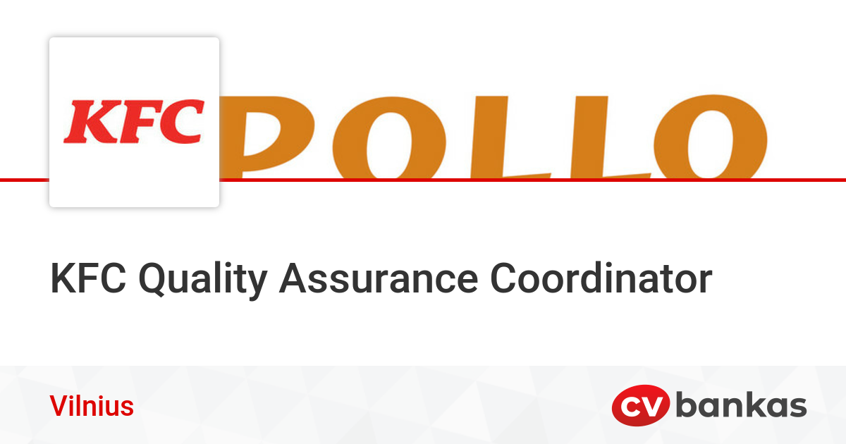 KFC Quality Assurance Coordinator Vilniuje, Apollo Group | CVbankas.lt