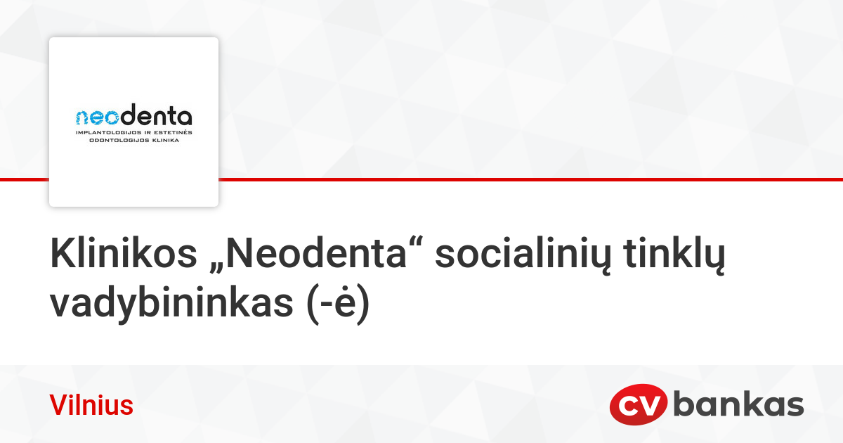 Klinikos „Neodenta“ socialinių tinklų vadybininkas (-ė) Vilniuje ...