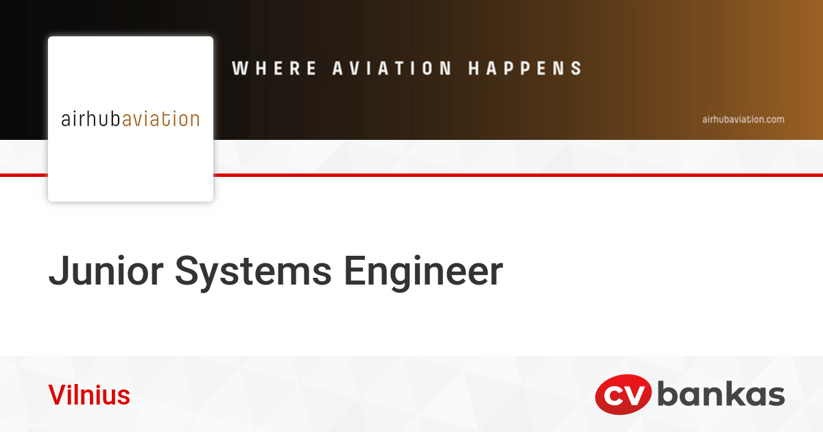 Junior Systems Engineer Vilnius, UAB „Airhub Aviation“ | CVbankas.lt