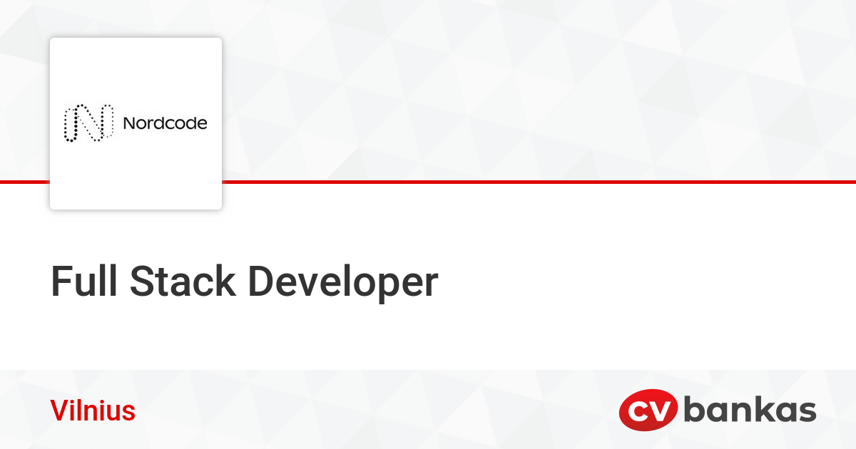 Full Stack Developer Vilnius, UAB „Nordcode technology“ | CVbankas.lt