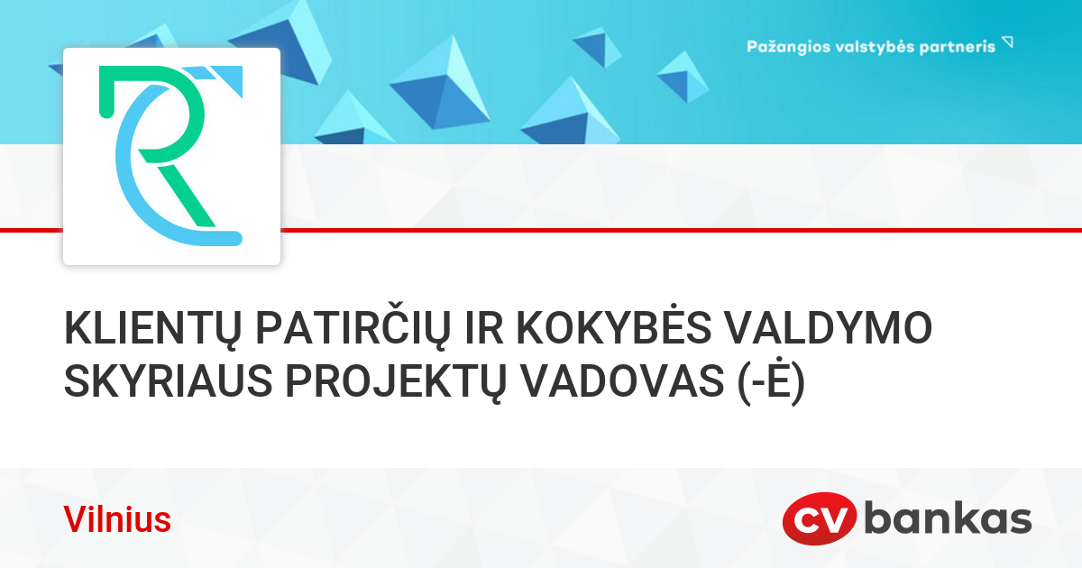 KLIENTŲ PATIRČIŲ IR KOKYBĖS VALDYMO SKYRIAUS PROJEKTŲ VADOVAS (-Ė ...