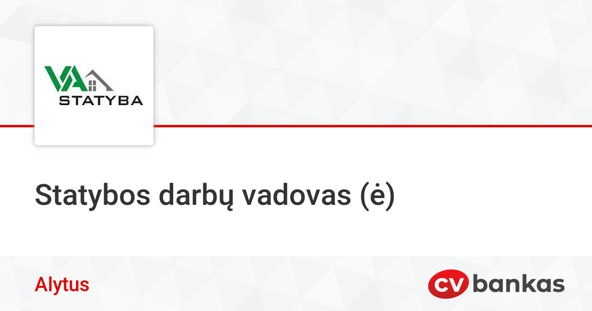 Statybos darbų vadovas (ė) Alytuje, UAB „VA STATYBA“ | CVbankas.lt