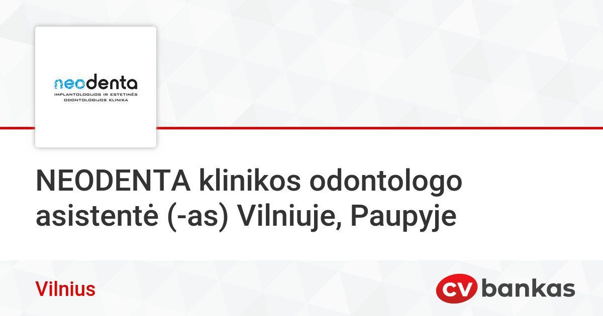 NEODENTA klinikos odontologo asistentė (-as) Vilniuje, Paupyje Vilniuje ...