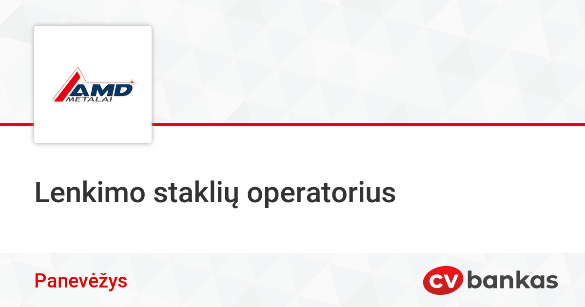 Lenkimo staklių operatorius Panevėžyje, AMD Metalai, UAB | CVbankas.lt
