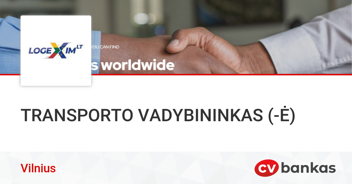 TRANSPORTO VADYBININKAS (-Ė) Vilniuje, Logexim LT, UAB | CVbankas.lt