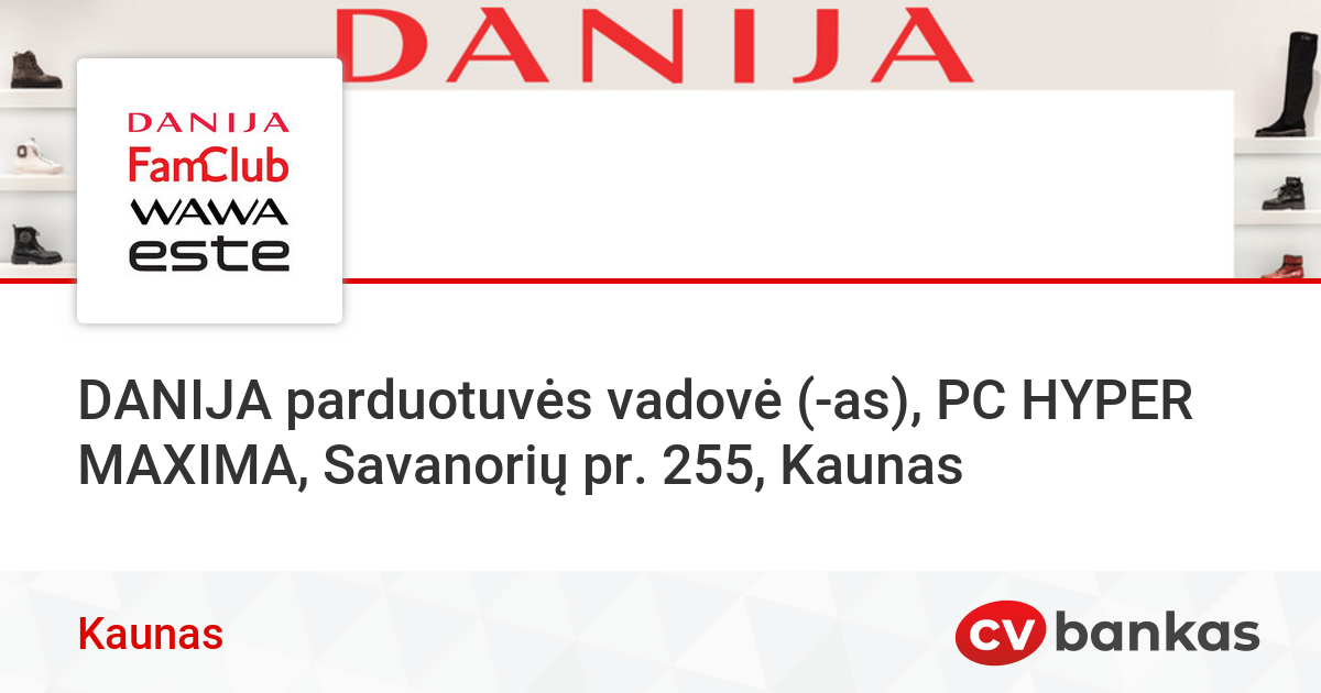 DANIJA parduotuvės vadovė (-as), PC HYPER MAXIMA, Savanorių pr. 255 ...