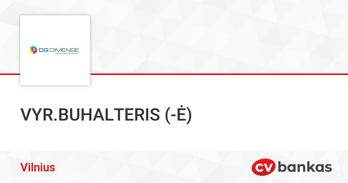 VYR.BUHALTERIS (-Ė) Vilniuje, UAB „DG Dimense“ | CVbankas.lt