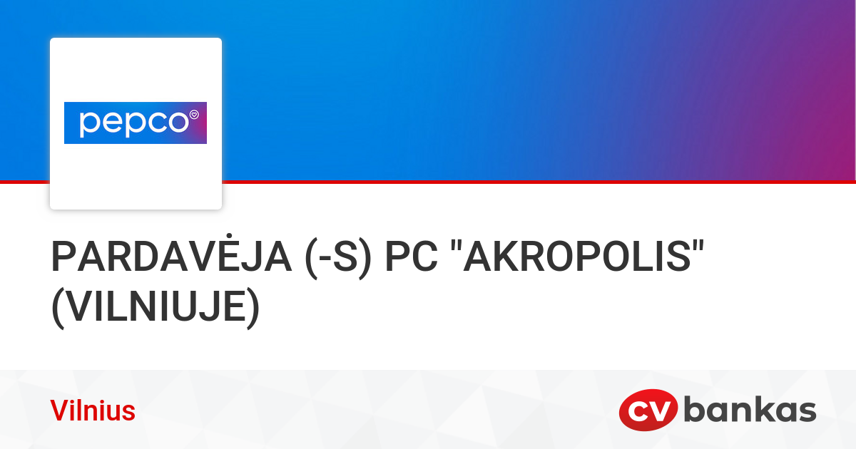 PARDAVĖJA (-S) PC "AKROPOLIS" (VILNIUJE) Vilniuje, UAB „Pepco Lithuania ...