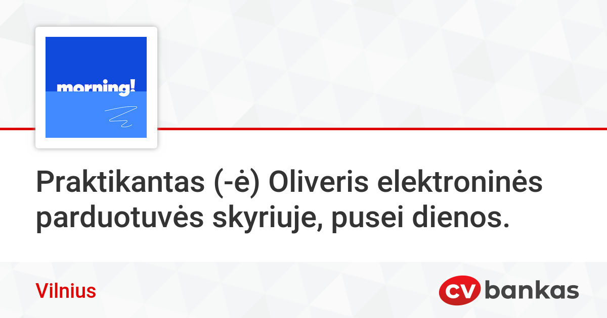 Praktikantas (-ė) Oliveris elektroninės parduotuvės skyriuje, pusei ...