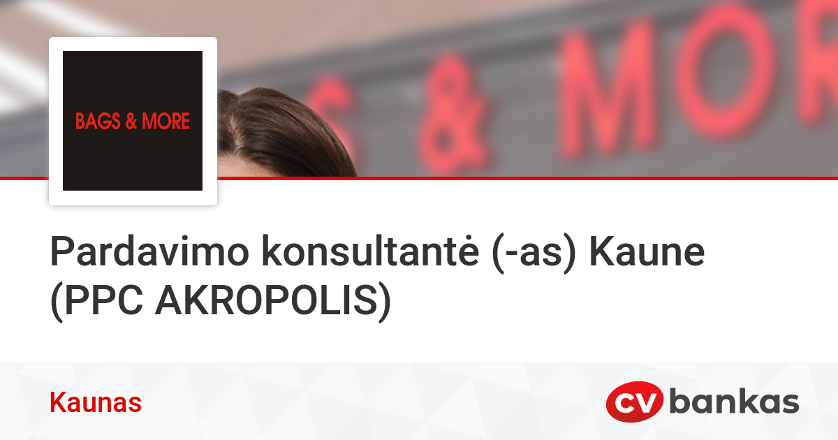 Pardavimo konsultantė (-as) Kaune (PPC AKROPOLIS) Kaune, UAB „Anis ...