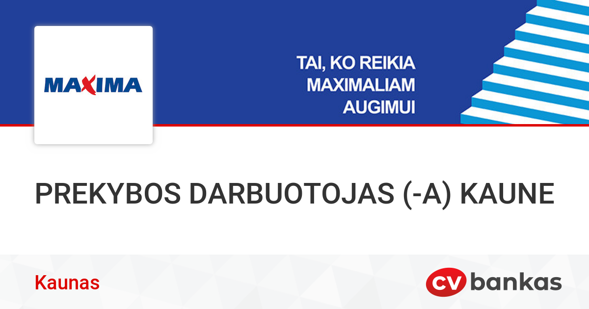 PREKYBOS DARBUOTOJAS (-A) KAUNE Kaune, UAB „MAXIMA LT“ | CVbankas.lt