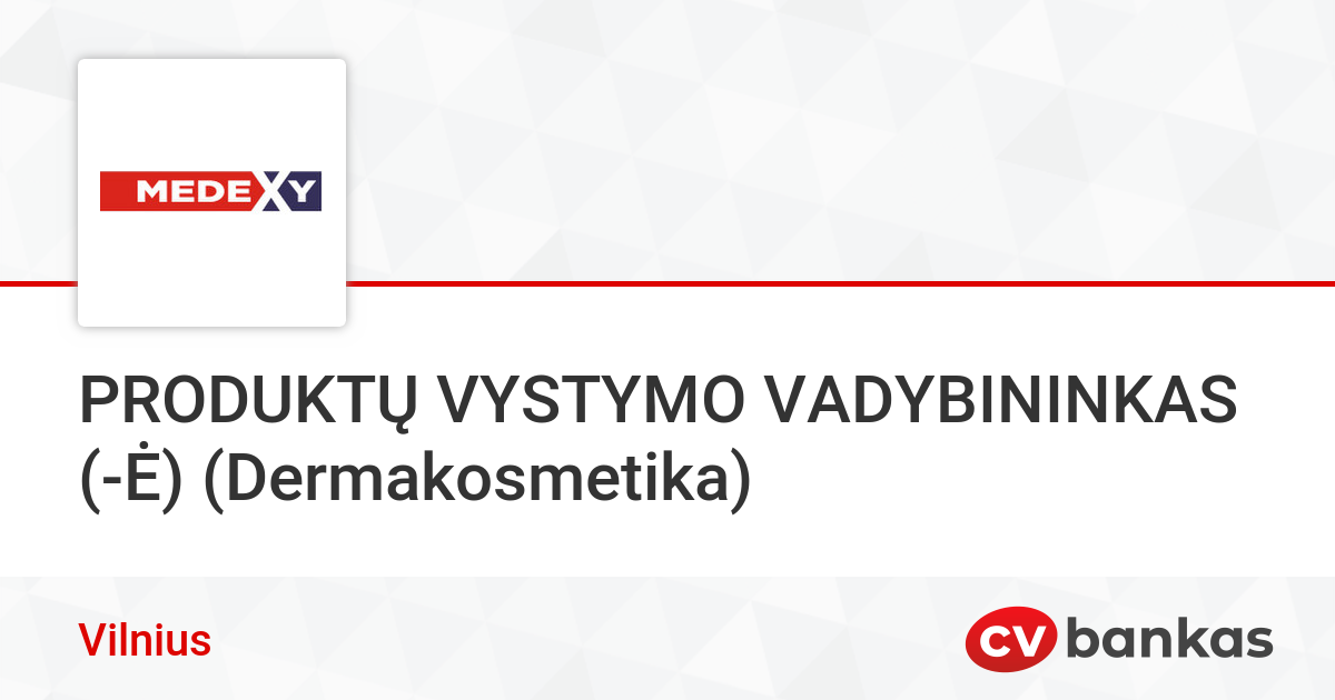 PRODUKTŲ VYSTYMO VADYBININKAS (-Ė) (Dermakosmetika) Vilniuje, UAB ...