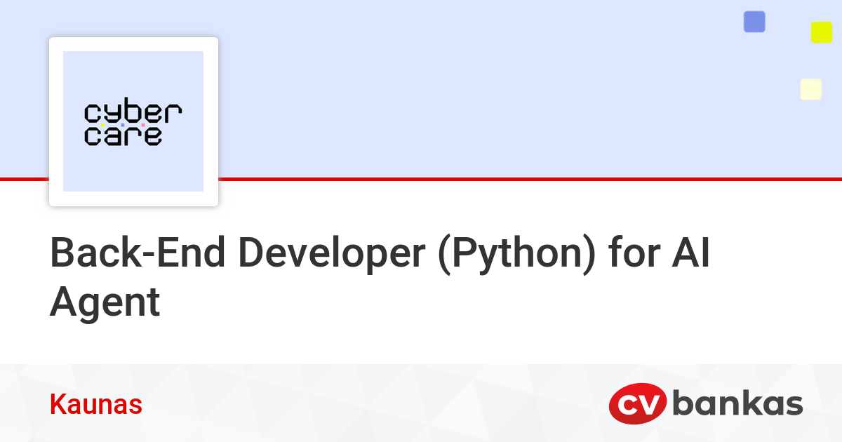 Back-End Developer (Python) for AI Agent Kaunas, CyberCare | CVbankas.lt