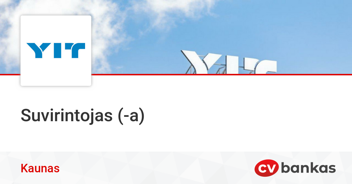 Suvirintojas (-a) Kaune, UAB „YIT Lietuva“ | CVbankas.lt