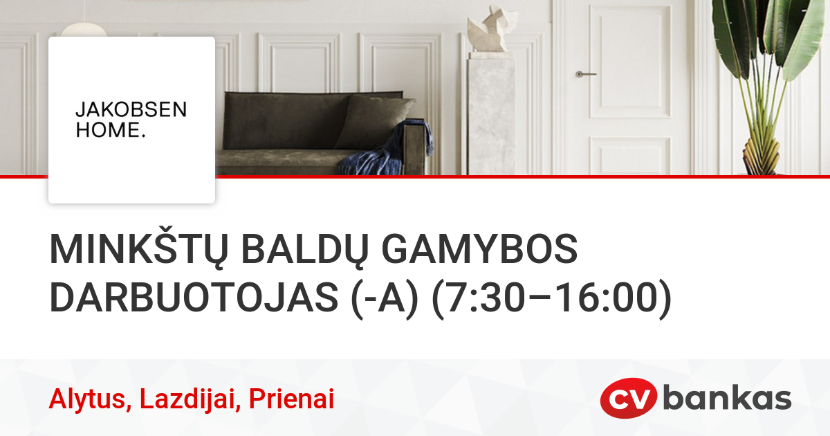 MINKŠTŲ BALDŲ GAMYBOS DARBUOTOJAS (-A) (7:30–16:00) Alytuje, Lazdijuose ...